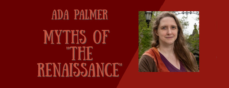 Interview - Dr Ada Palmer on Myths of the Renaissance - History for ...